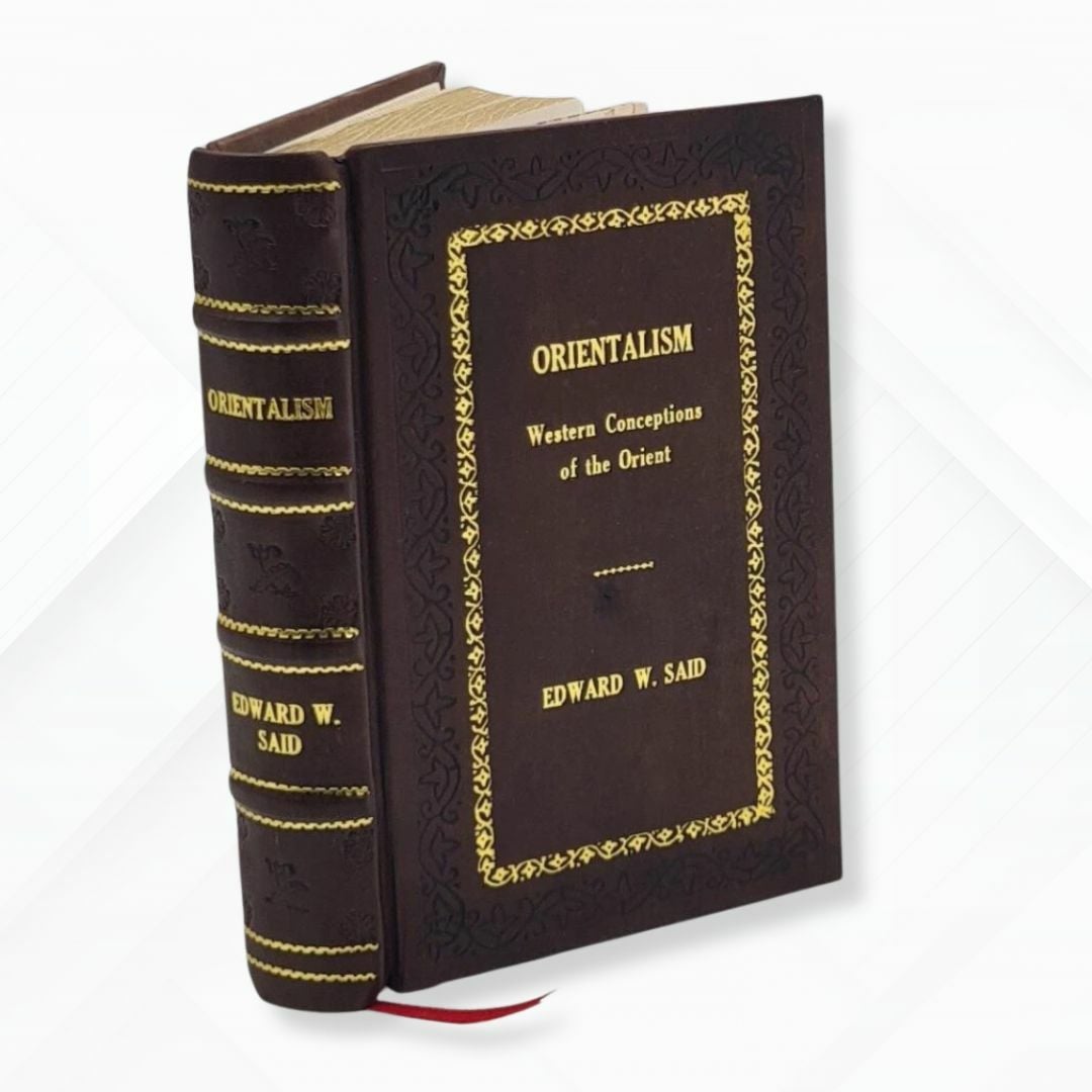 Orientalism By Edward W. Said Edward W. Said Leather-bound by Edward W ...