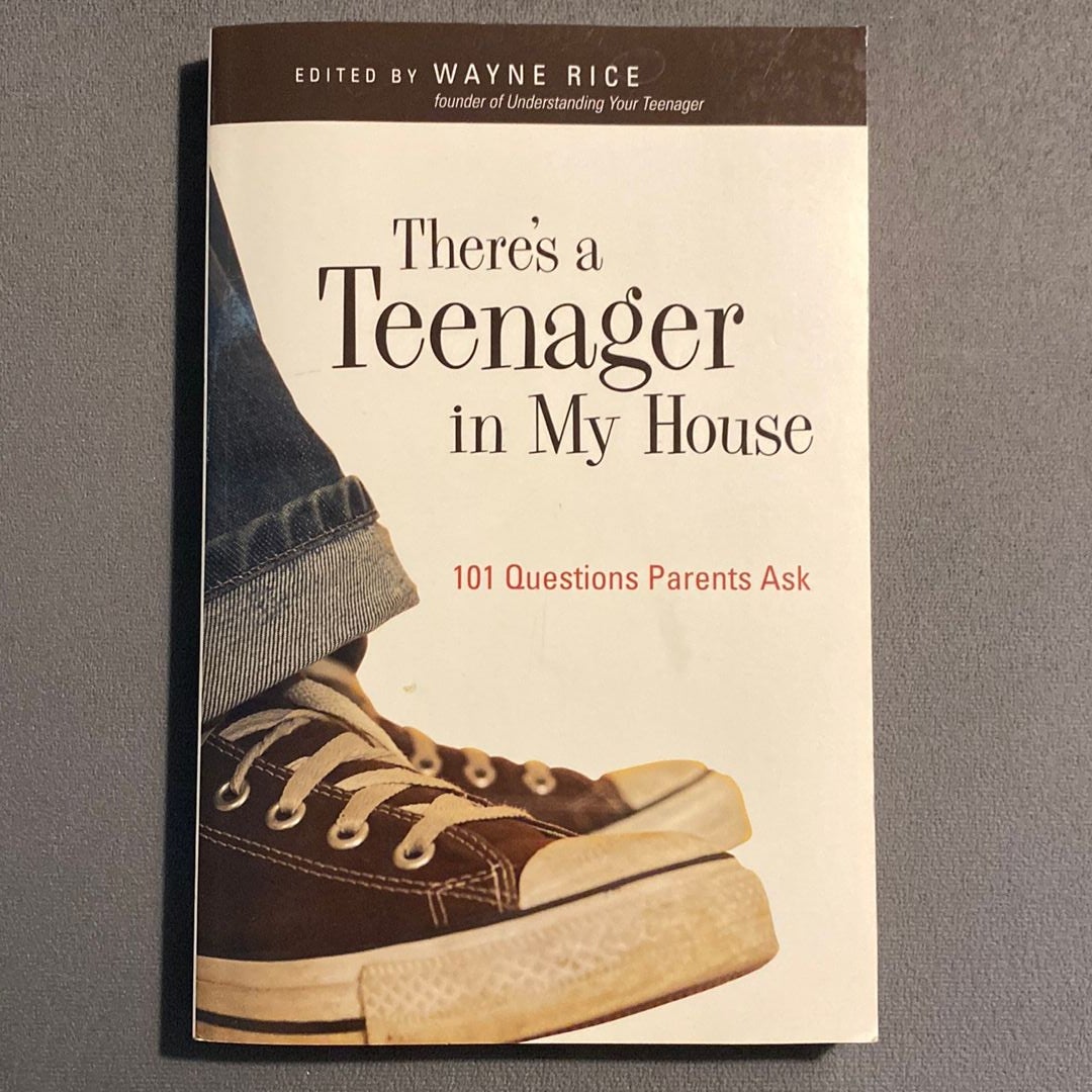 There's a Teenager in My House by Wayne Rice