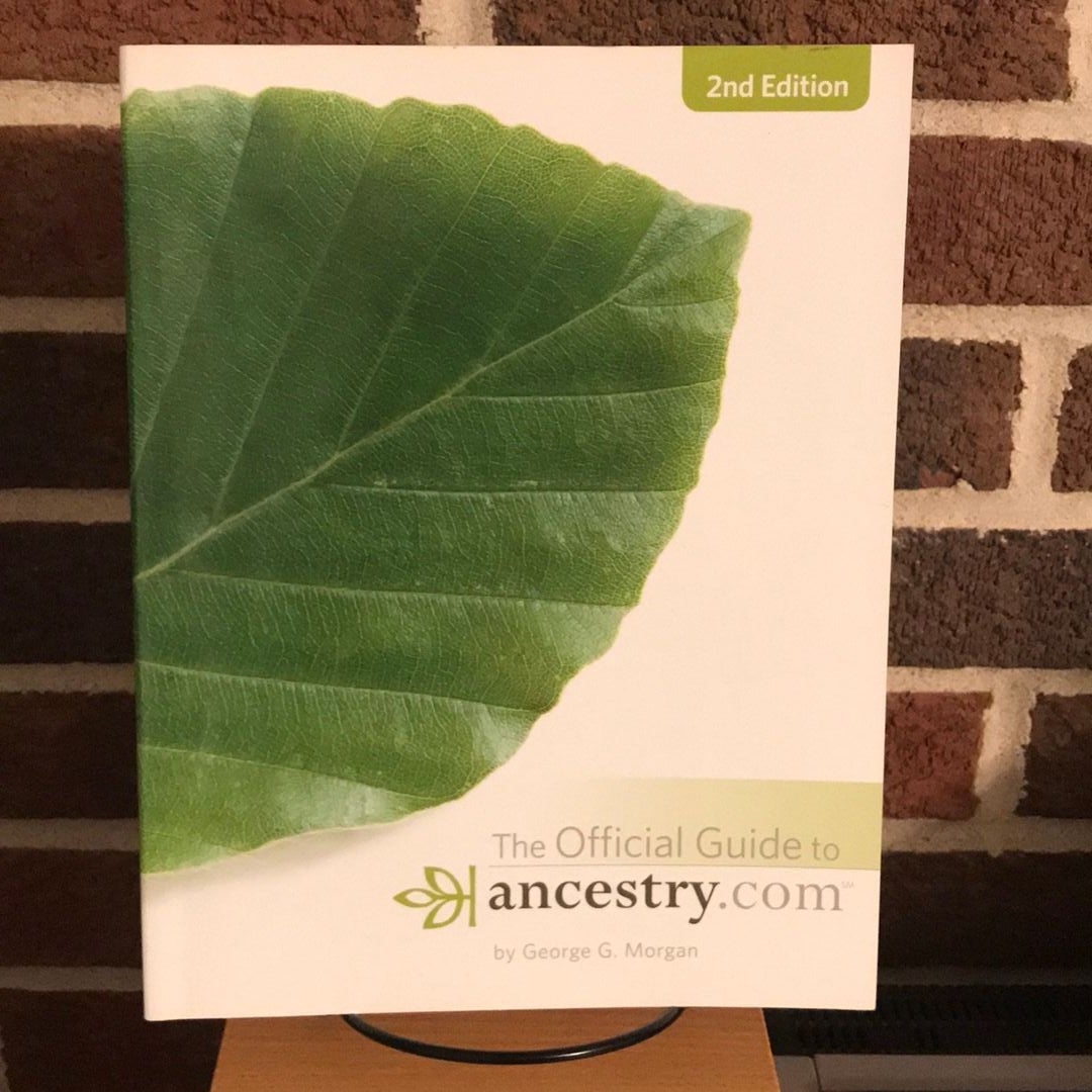 Official Guide to Ancestry. com, 2nd Edition by George G. Morgan ...