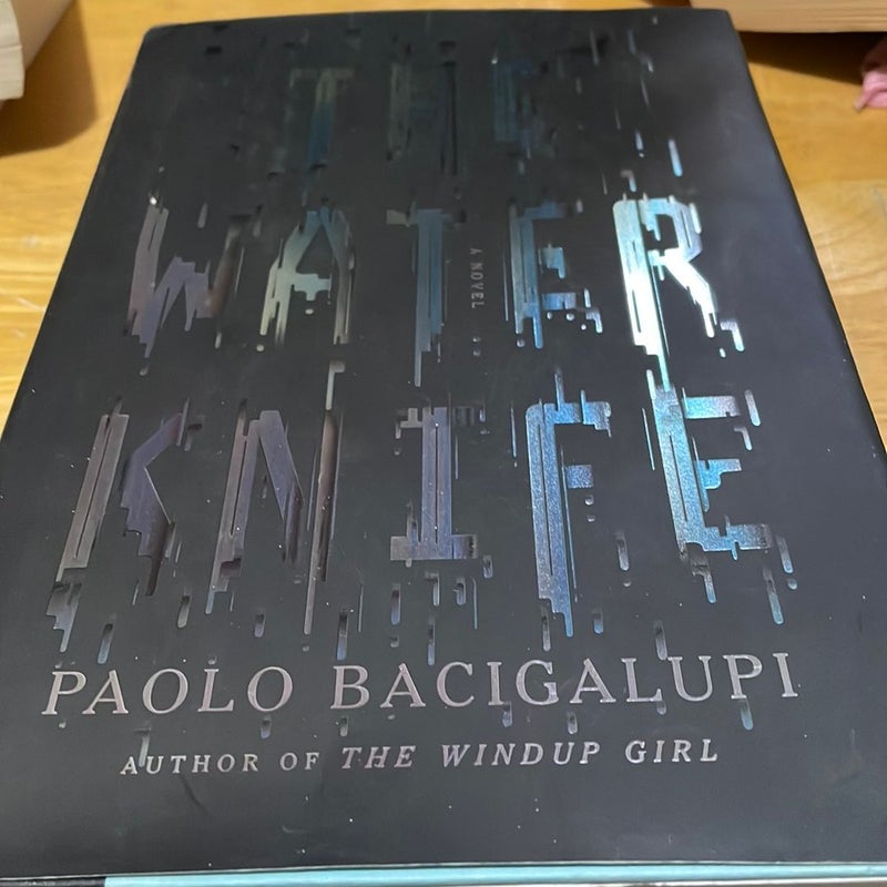 The Water Knife by Paolo Bacigalupi