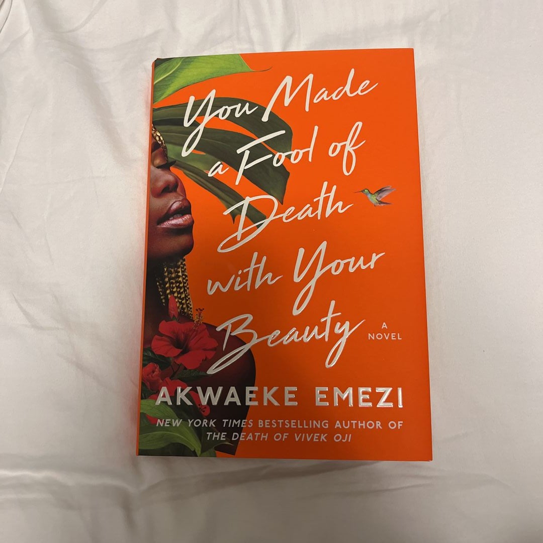 You Made a Fool of Death with Your Beauty by Akwaeke Emezi, Hardcover ...