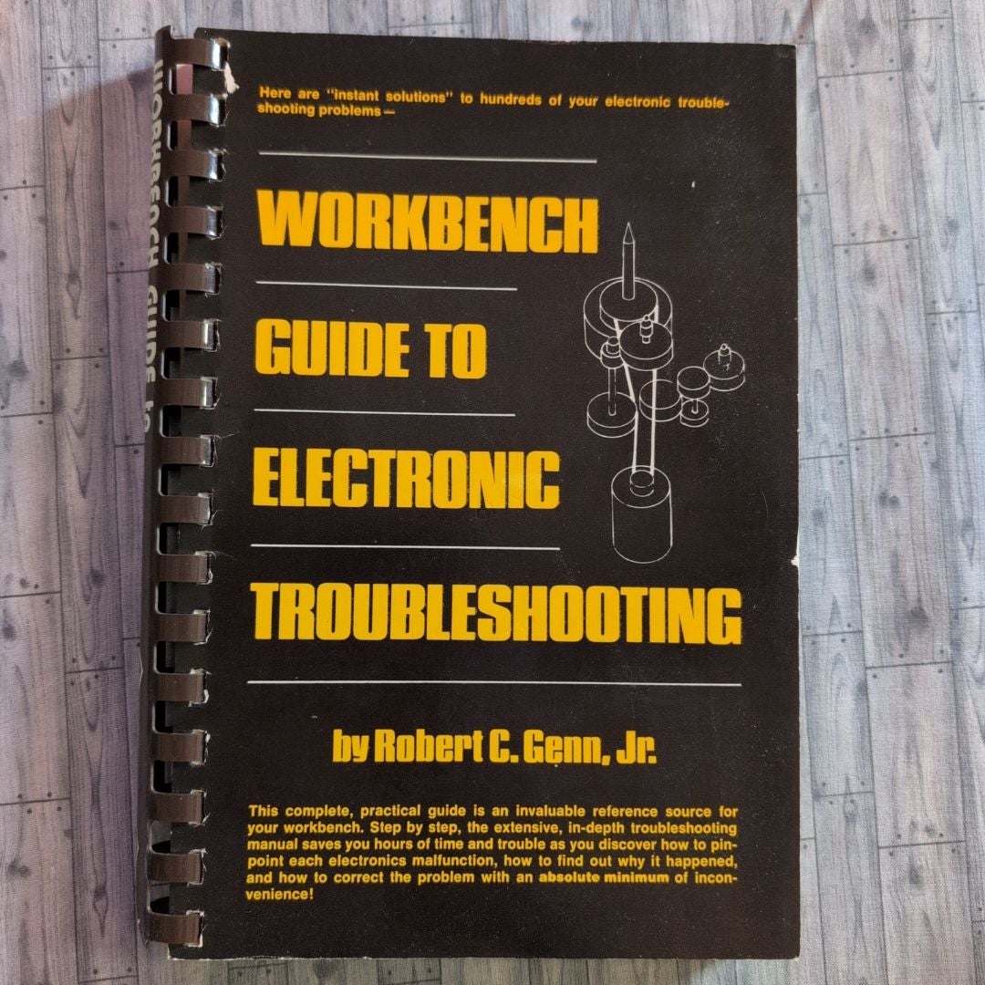 Workbench Guide to Electronic Troubleshooting by Robert C. Genn