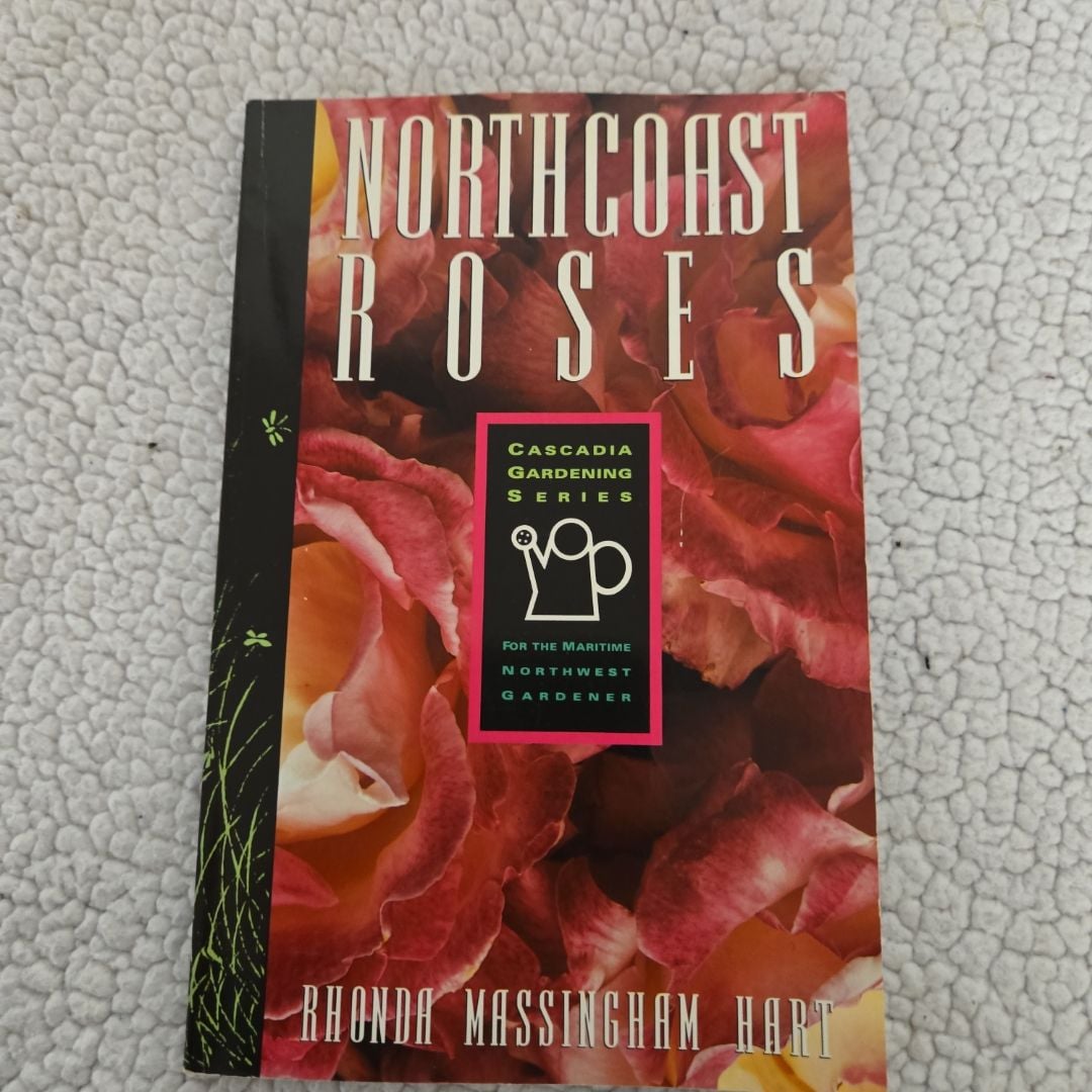 Northcoast Roses by Rhonda Massingham Hart, Paperback | Pangobooks