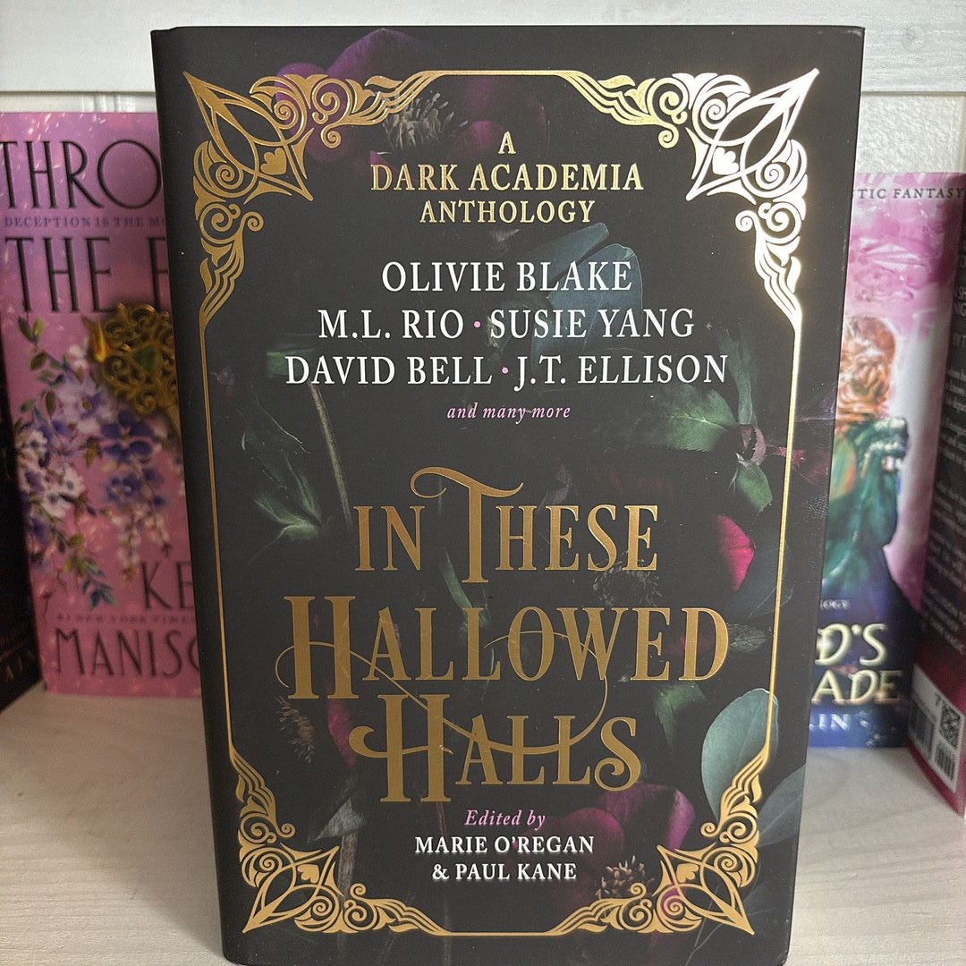 In These Hallowed Halls: a Dark Academia Anthology by M. L. Rio, Olivie ...