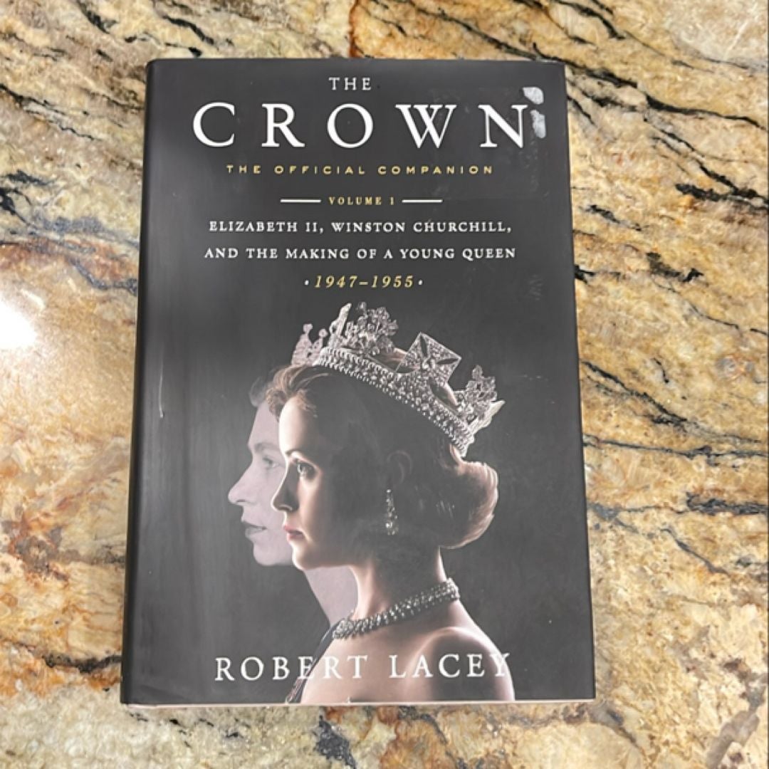 The Crown: the Official Companion, Volume 1 by Robert Lacey