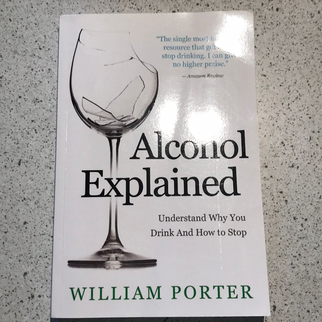 Alcohol Explained by William Porter