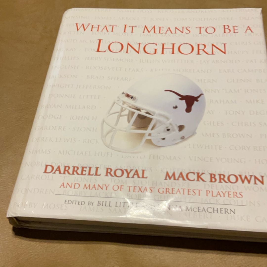 What It Means to Be a Longhorn by Mack Brown, Darrell Royal