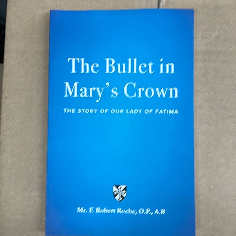 The Bullet in Mary's Crown by F. Robert Roche, Paperback | Pangobooks