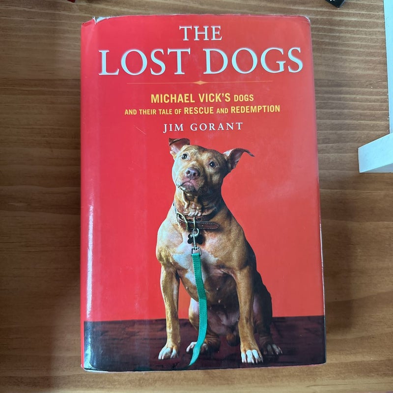 The Lost Dogs by Jim Gorant