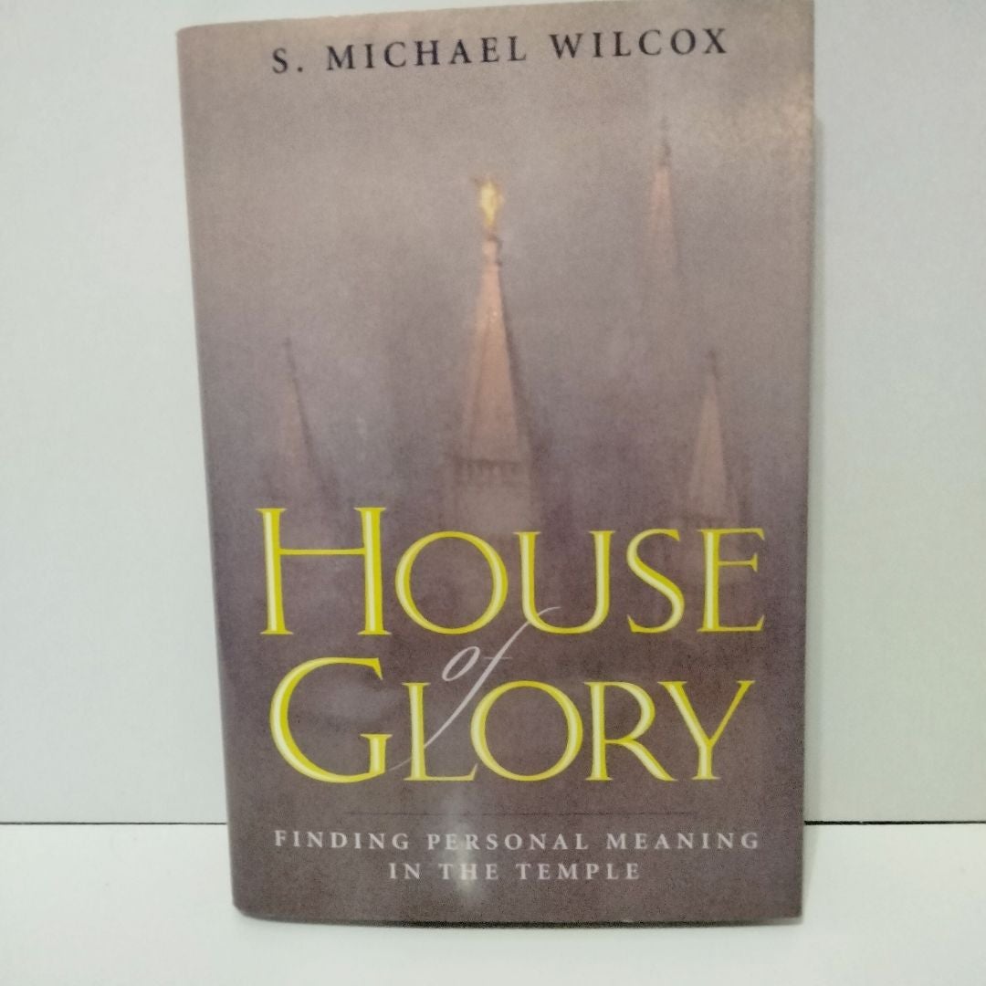 House of Glory by S. Michael Wilcox