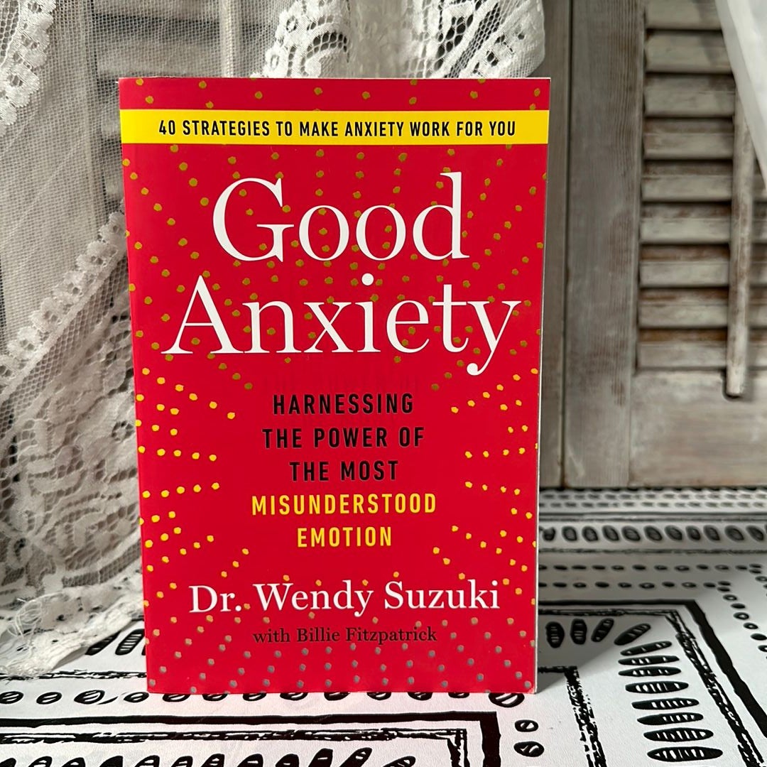 Good Anxiety by Wendy Suzuki, Paperback | Pangobooks