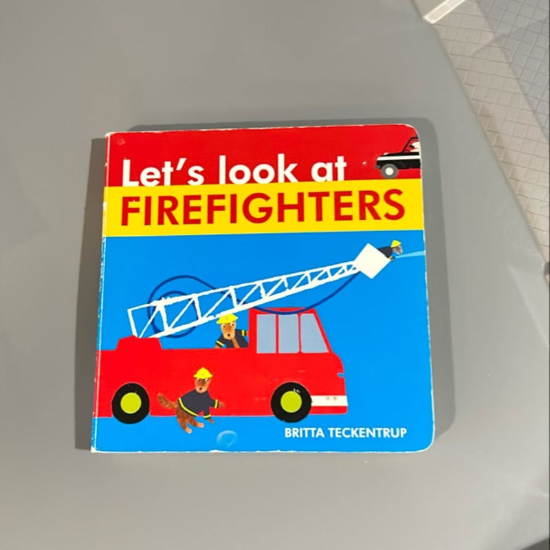 Let's Look at Firefighters by Britta Teckentrup