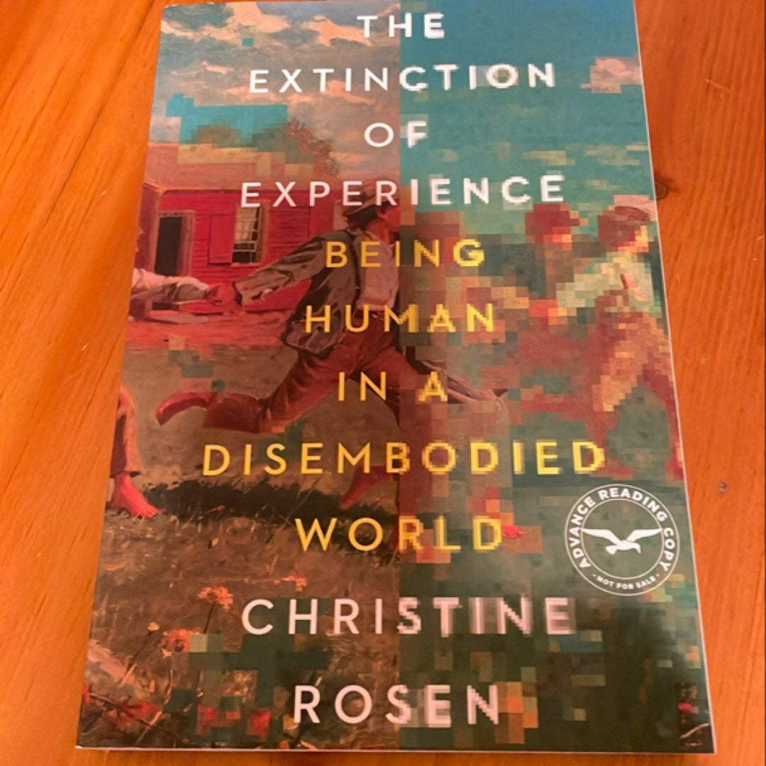 The Extinction of Experience by Christine Rosen