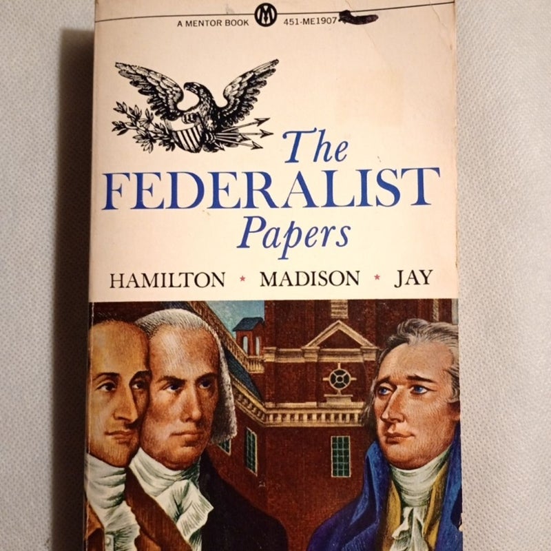 The Federalist Papers by Alexander Hamilton, James Madison, John Jay ...