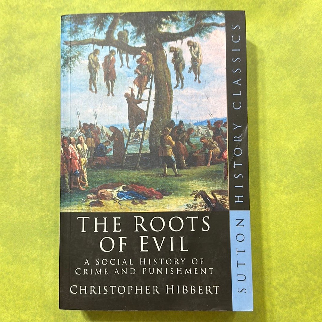 The Roots of Evil by Christopher Hibbert