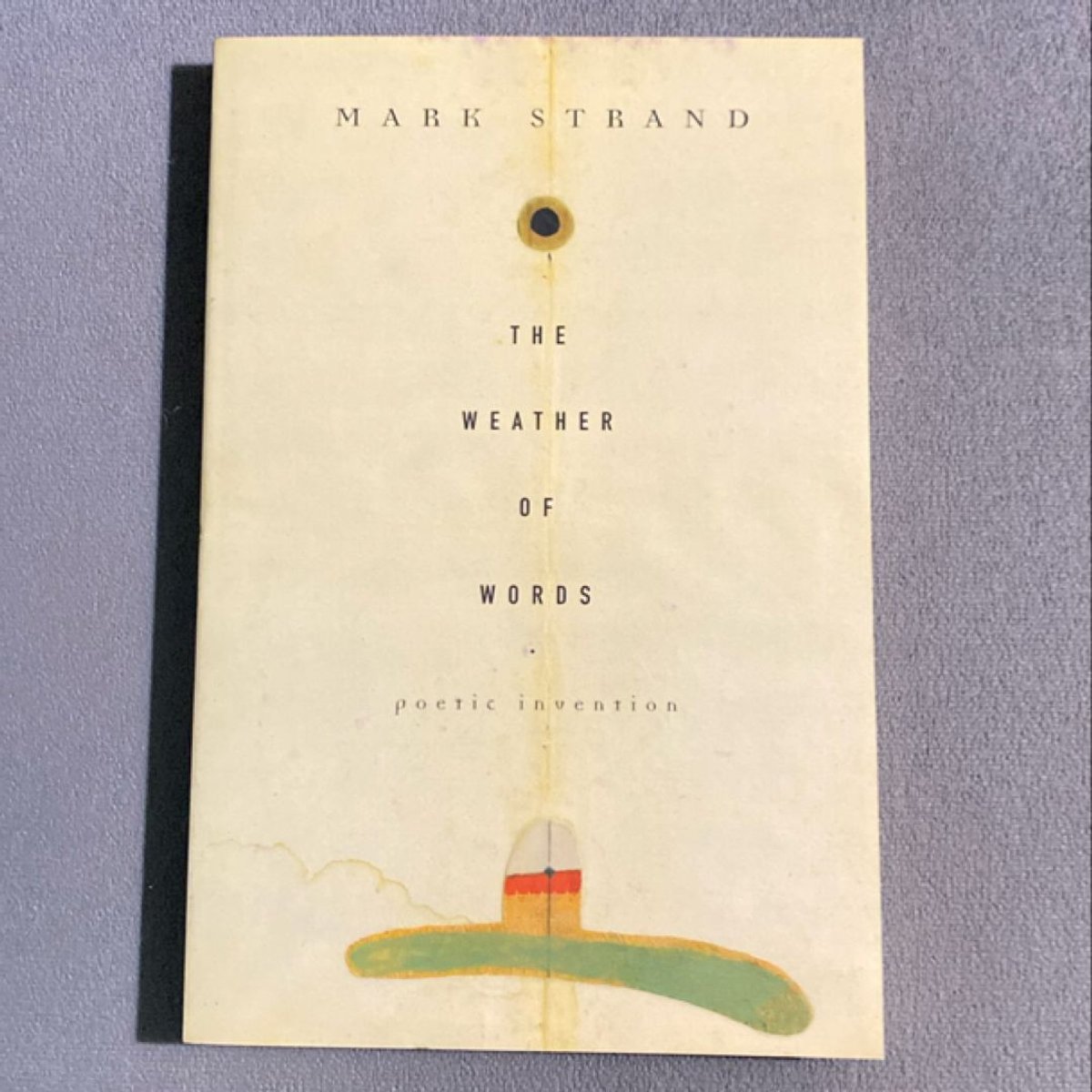The Weather of Words by Mark Strand