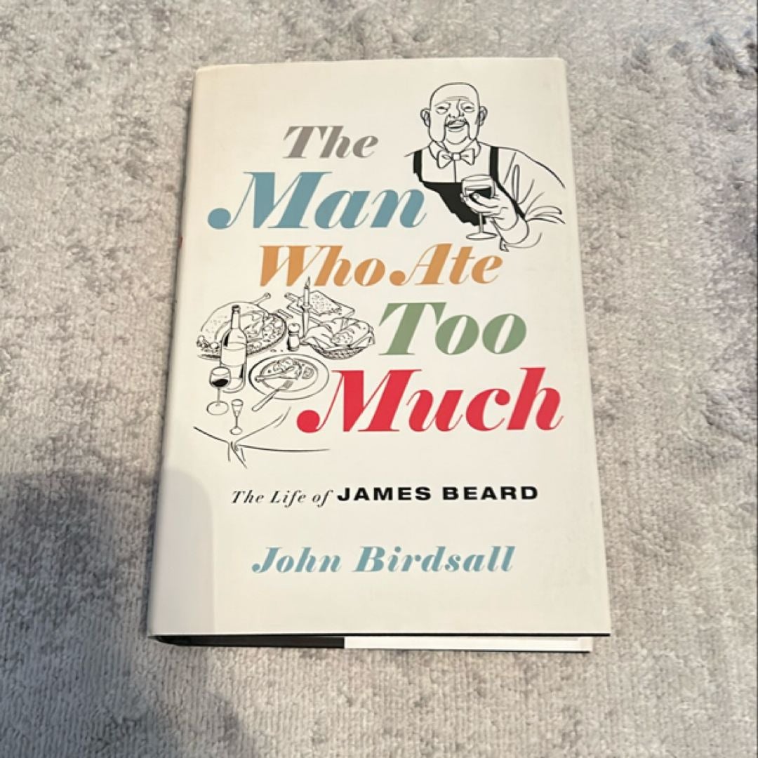 The Man Who Ate Too Much by John Birdsall