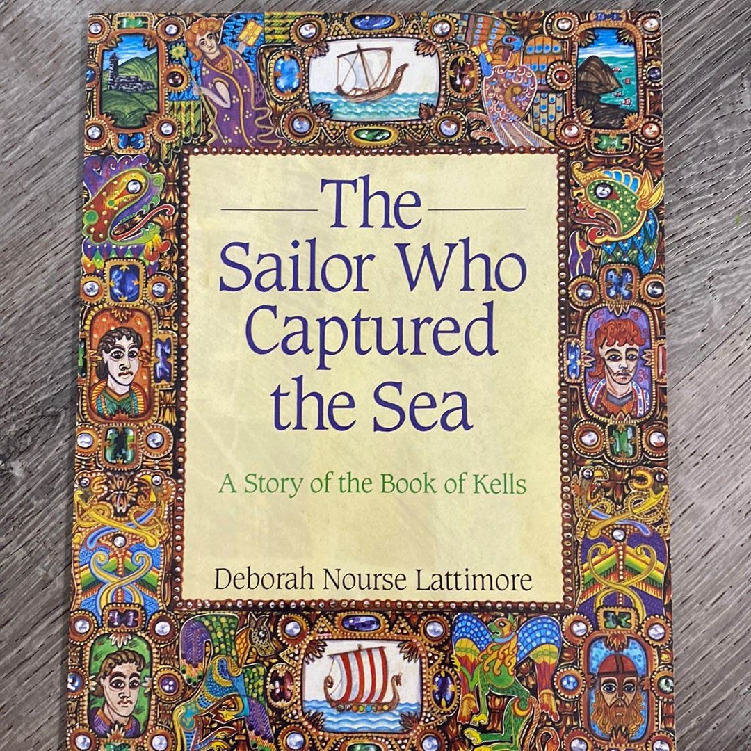The Sailor Who Captured the Sea by Deborah Nourse Lattimore
