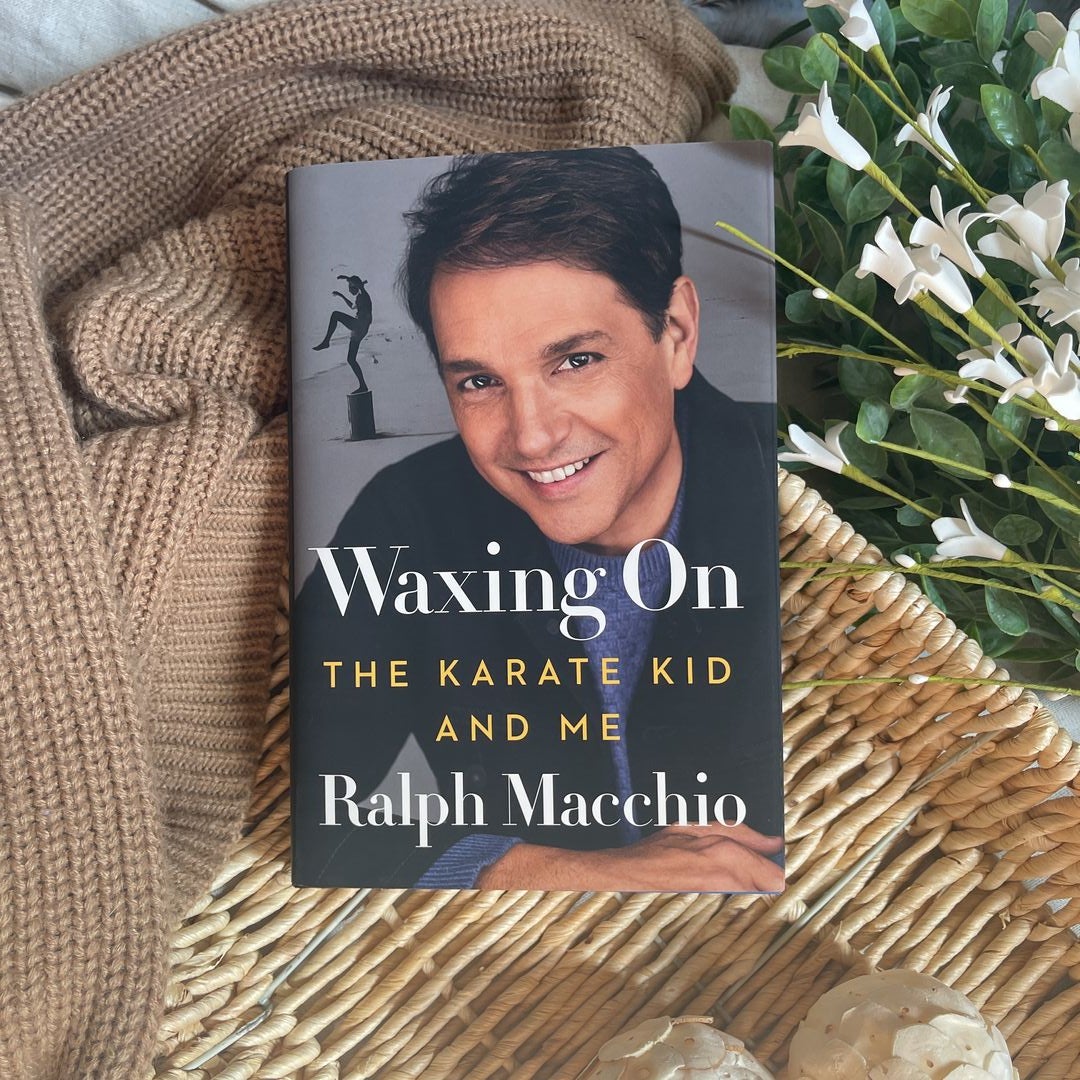 Waxing On by Ralph Macchio, Hardcover | Pangobooks