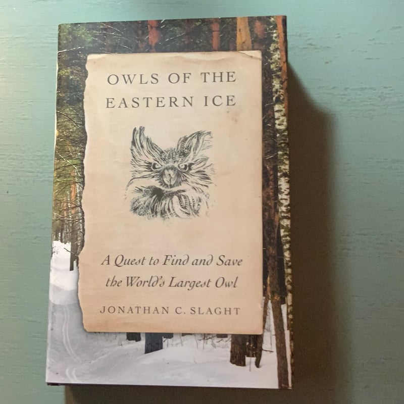 Owls of the Eastern Ice by Jonathan C. Slaght, Hardcover | Pangobooks
