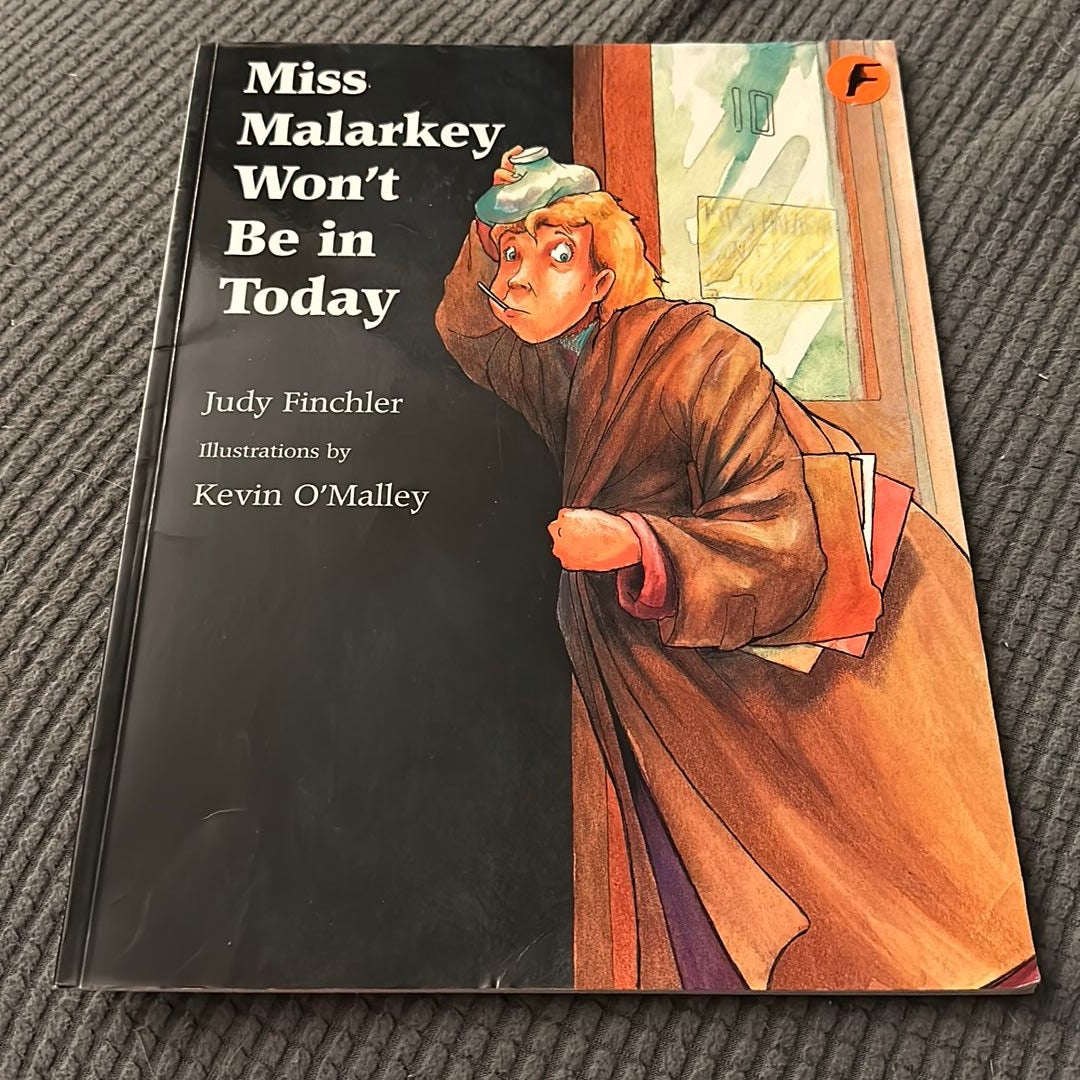Miss Malarkey Won't Be in Today by Judy Finchler