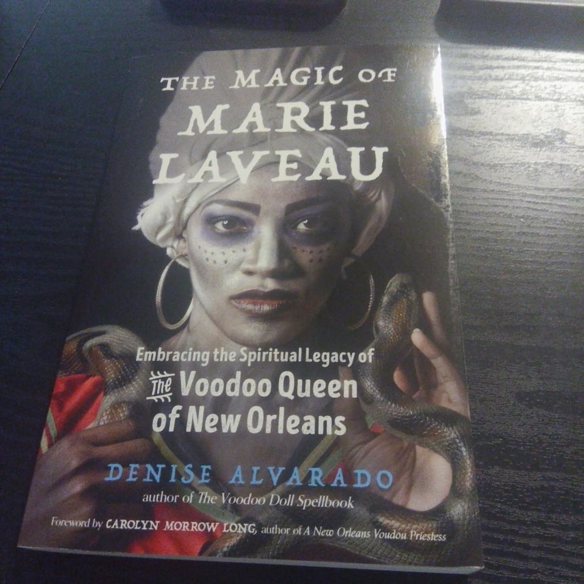 The Magic of Marie Laveau by Denise Alvarado, Carolyn Morrow Long