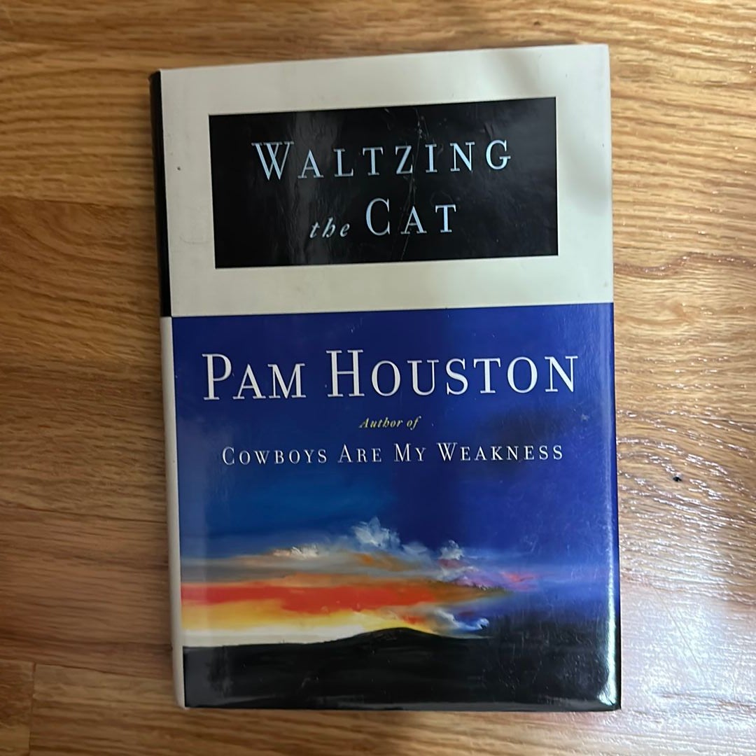 Waltzing the Cat by Pam Houston