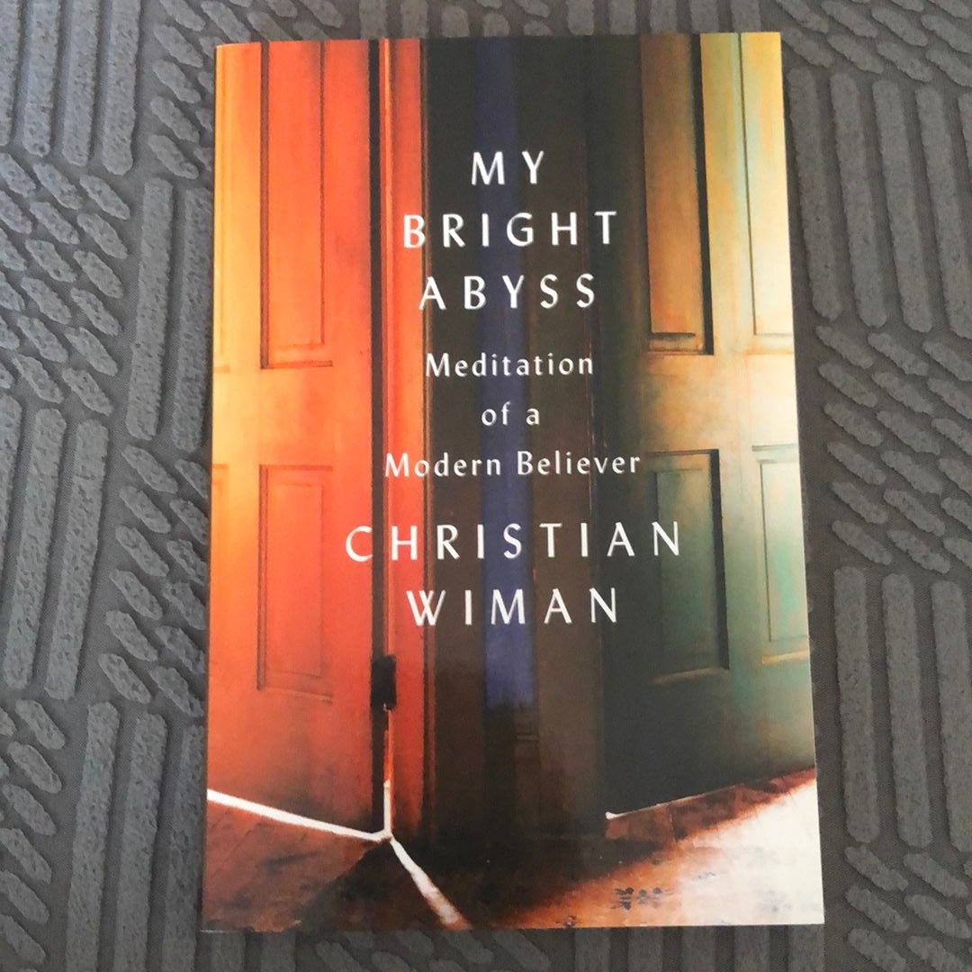 My Bright Abyss by Christian Wiman, Paperback | Pangobooks
