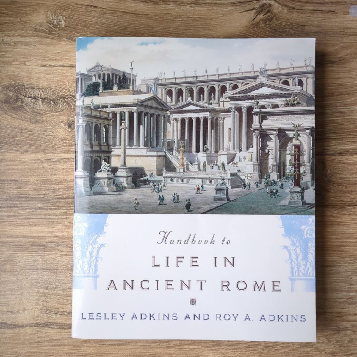 Handbook to Life in Ancient Rome by Lesley Adkins, Roy A. Adkins