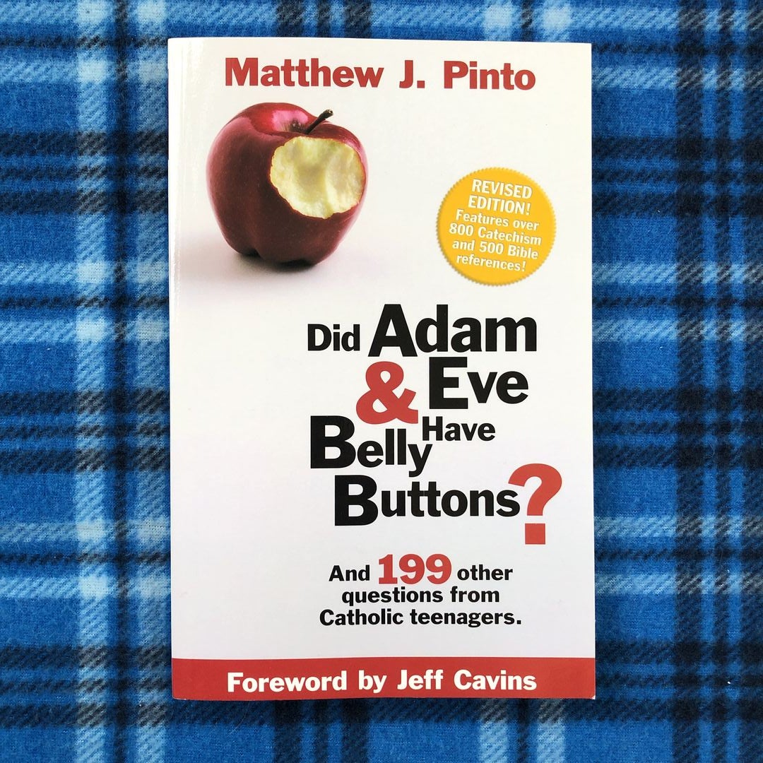 Did Adam and Eve Have Belly Buttons? by Matthew J. Pinto
