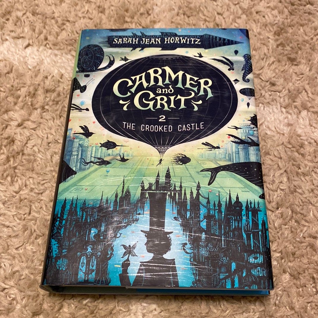Carmer and Grit, Book Two: the Crooked Castle by Sarah Jean Horwitz