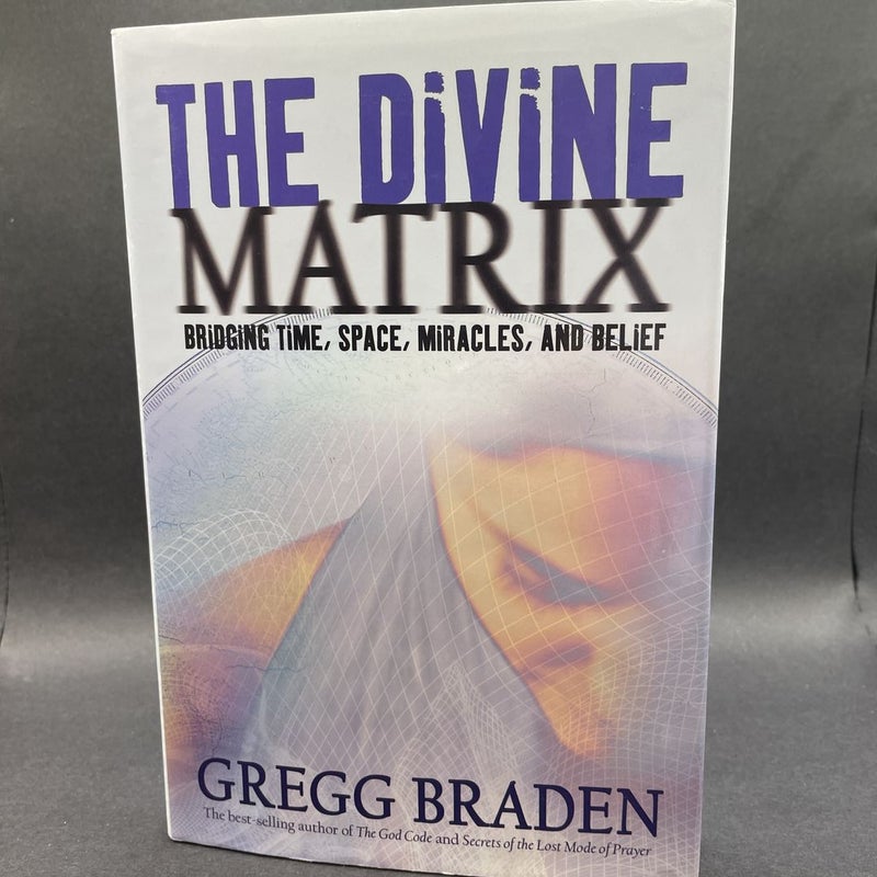 The Divine Matrix by Gregg Braden