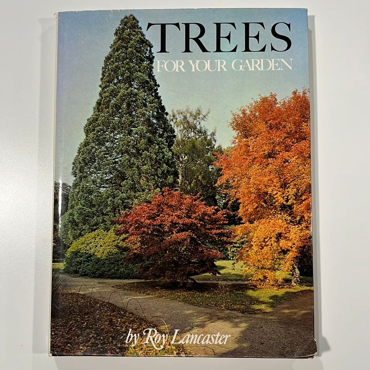 Trees for Your Garden by Roy Lancaster