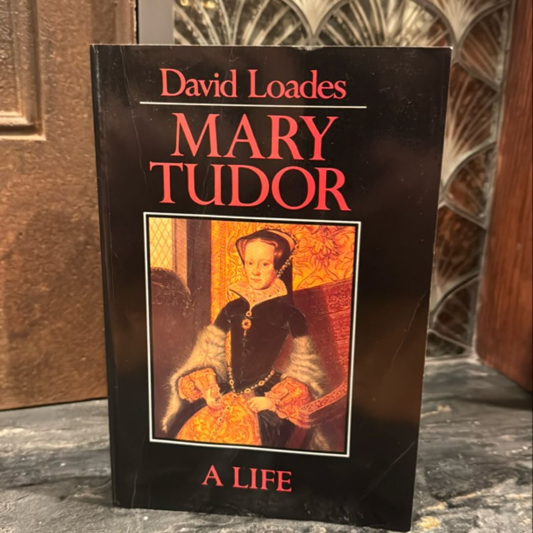 Mary Tudor by David Loades