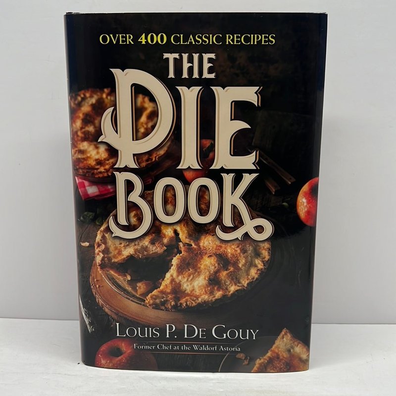 The Pie Book by Louis P. De Gouy, Hardcover | Pangobooks