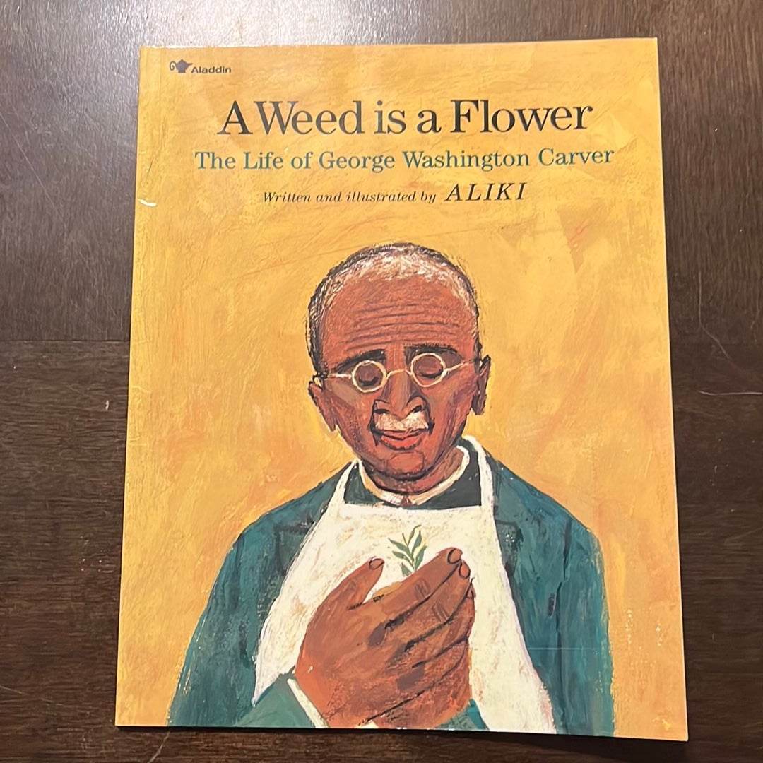 A Weed Is a Flower by Aliki