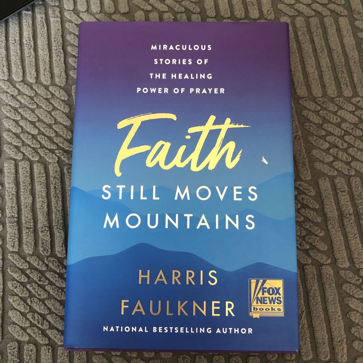 Faith Still Moves Mountains by Harris Faulkner