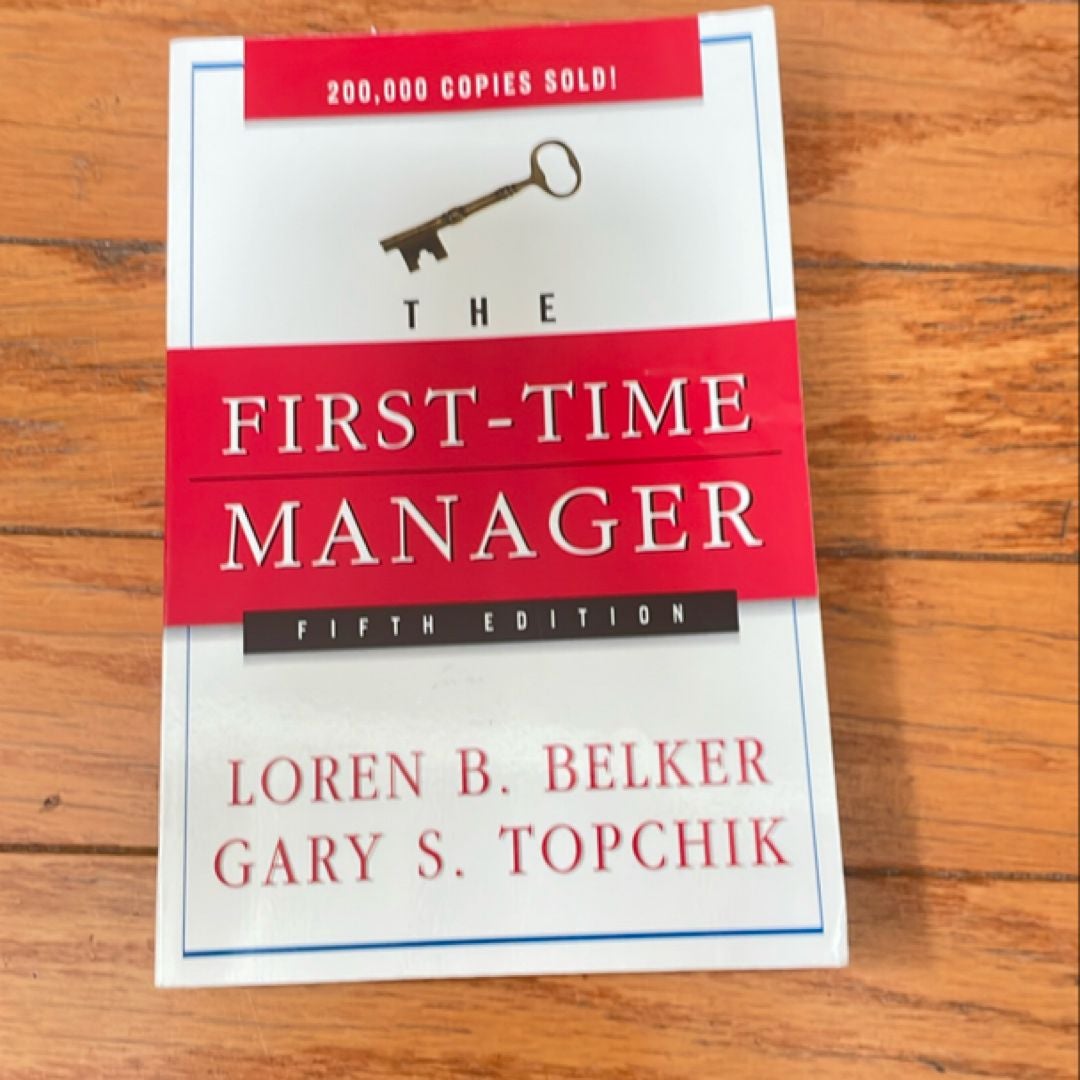 The First-Time Manager by Loren B. Belker, Gary S. Topchik