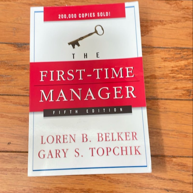 The First-Time Manager by Loren B. Belker, Gary S. Topchik