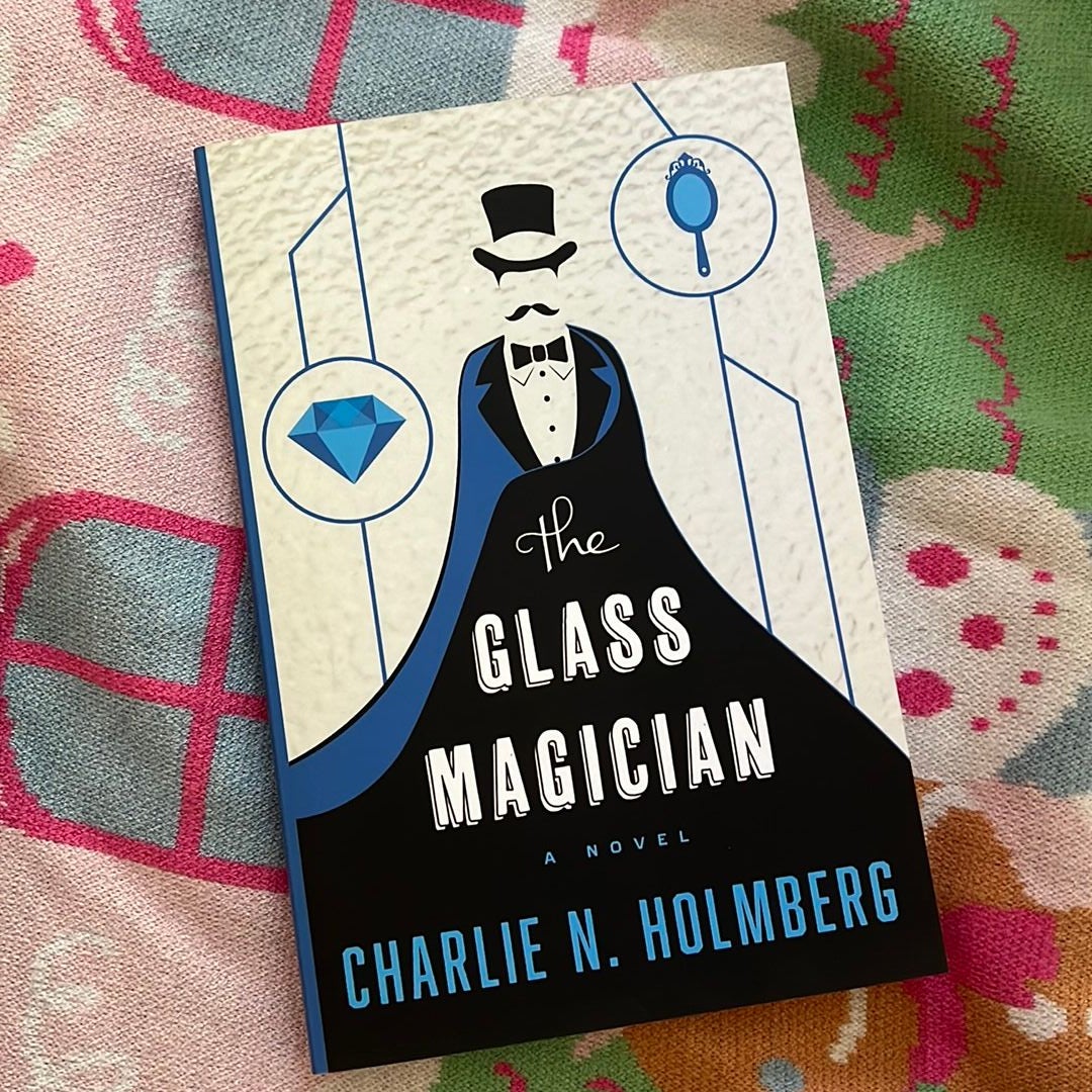 The Glass Magician by Charlie N. Holmberg