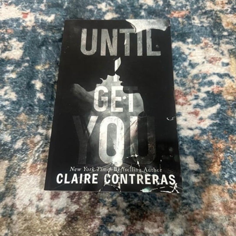 Until I Get You by Claire Contreras, Paperback | Pangobooks