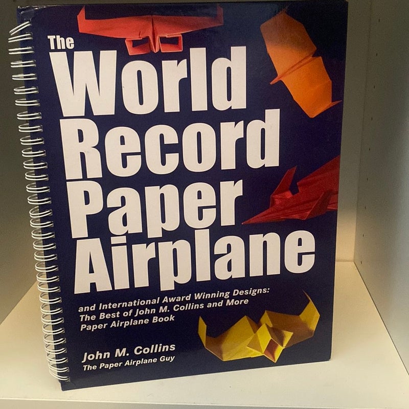 The World Record Paper Airplane and International Award Winning Designs ...