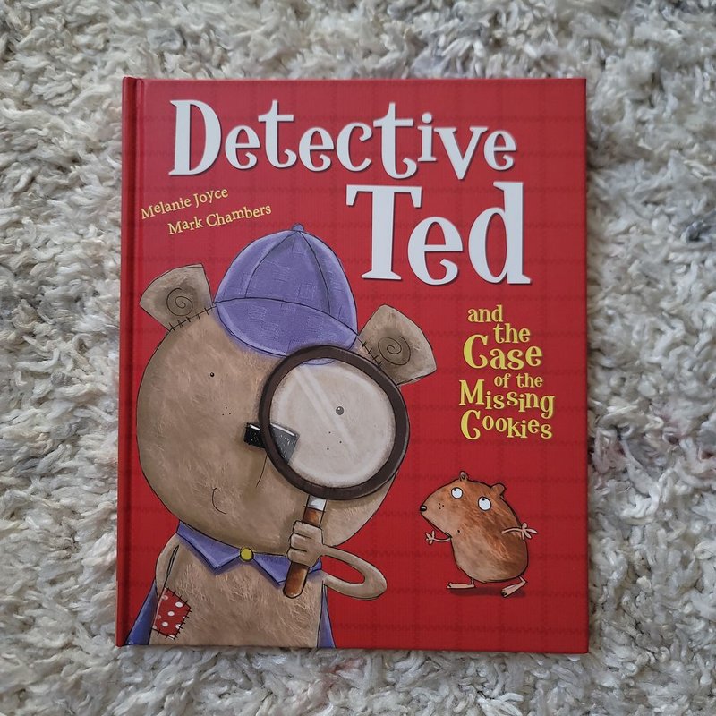 Detective Ted and the Case of the Missing Cookies by Melanie Joyce