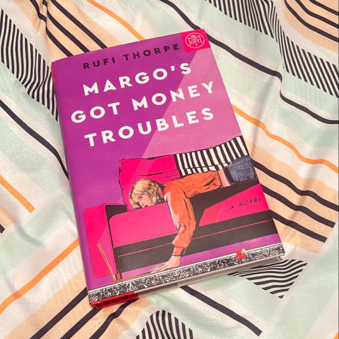 Margo’s Got Money Troubles by Rufi Thorpe, Hardcover | Pangobooks
