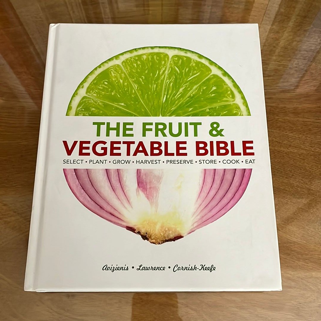 The Fruit and Vegetable Bible by Moseley Road Inc