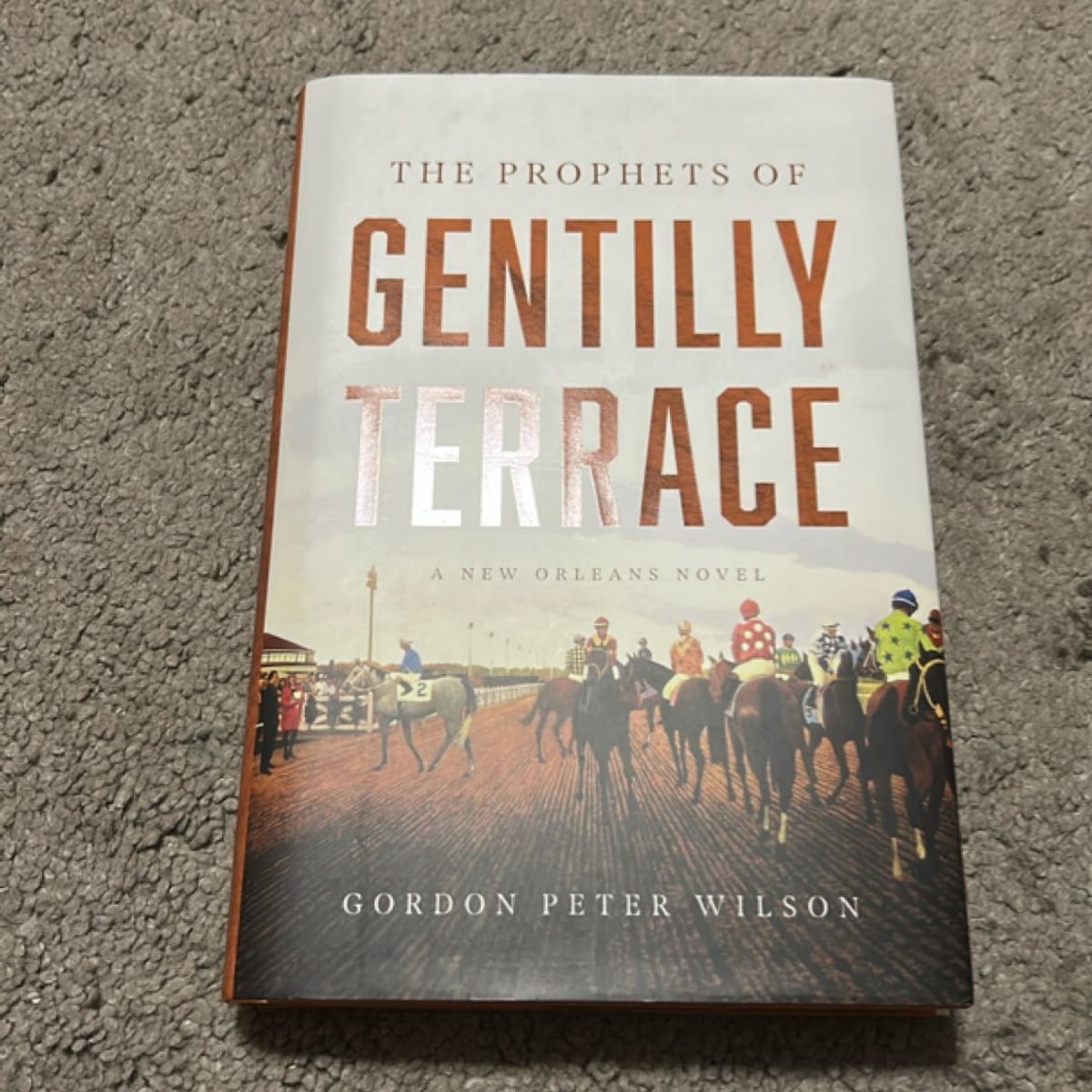 The Prophets of Gentilly Terrace by Gordon Peter Wilson