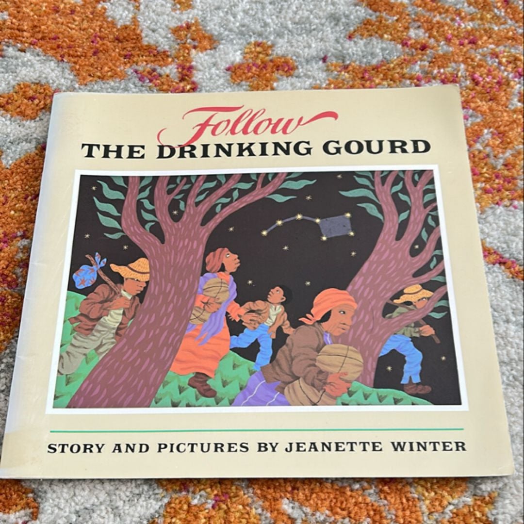 Follow the Drinking Gourd by Ruth Angela