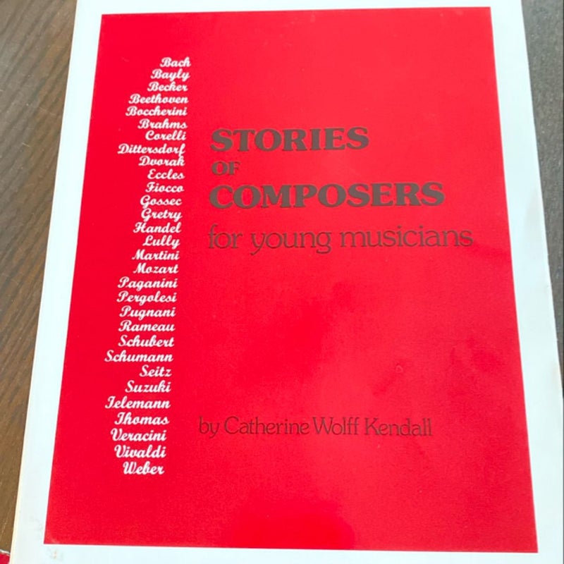 Stories of Composers for Young Musicians by Catherine Wolff Kendall ...