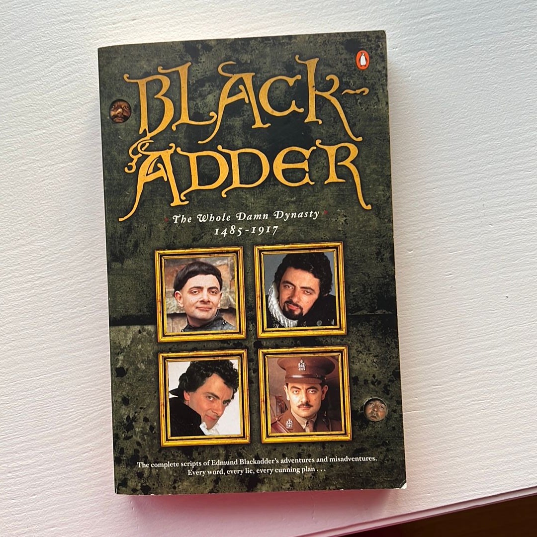 Blackadder by Richard Curtis, Ben Elton, Rowan Atkinson, John Lloyd