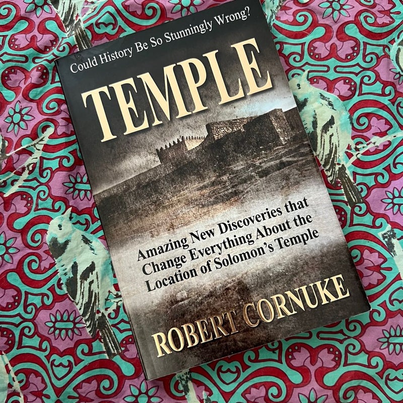 TEMPLE: Amazing New Discoveries That Change Everything about the ...